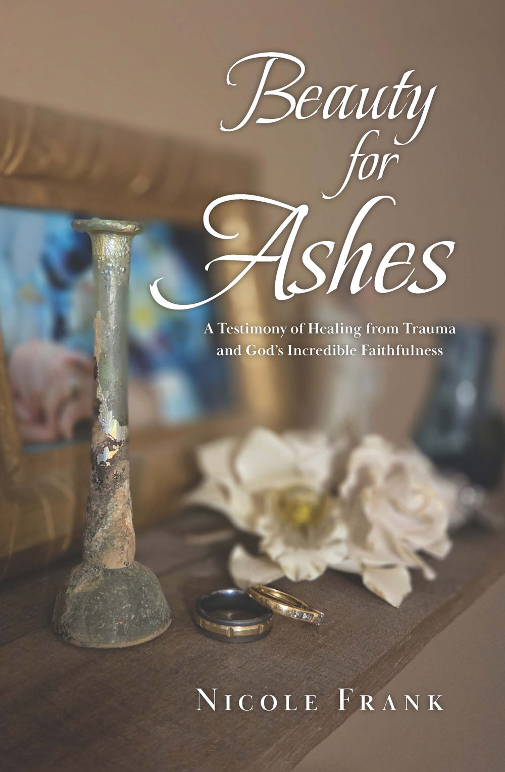 Beauty for Ashes by | PageMaster Publishing